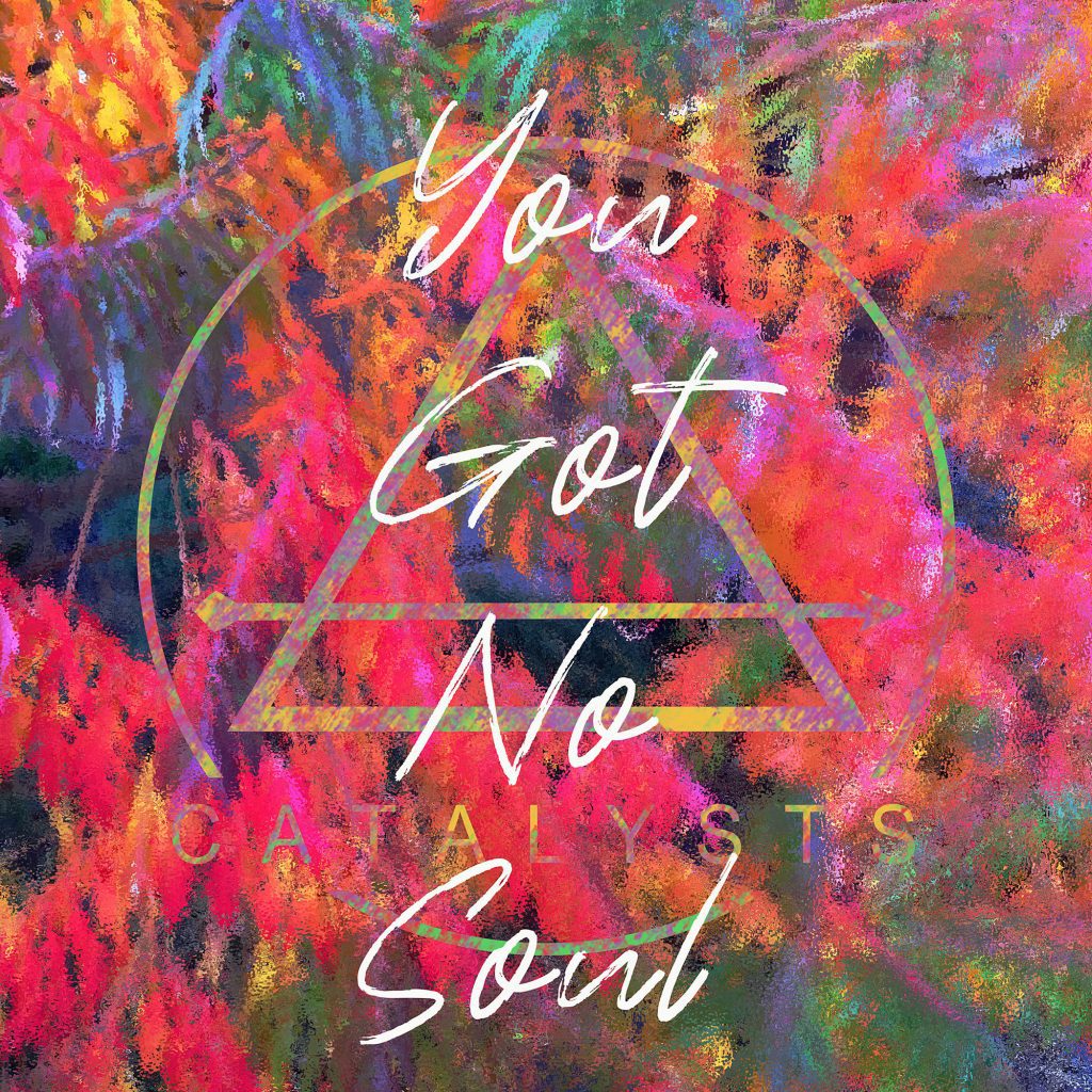 Catalysts – You Got No Soul (2021) | The Other Side Reviews